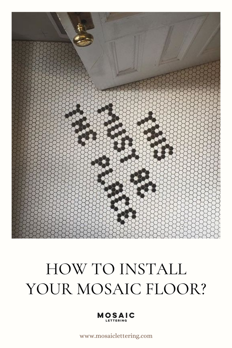 How to install your mosaic floor? – Mosaic Lettering